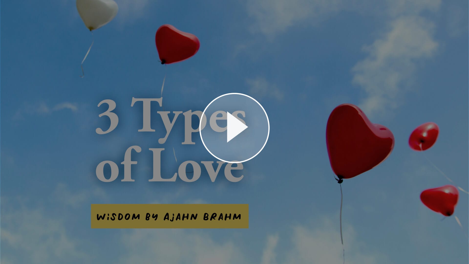 The 3 types of Love | Wisdom from Ajahn Brahm - Handful of Leaves